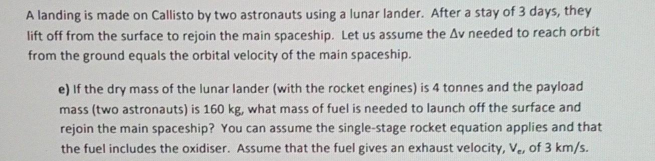Solved A landing is made on Callisto by two astronauts using | Chegg.com