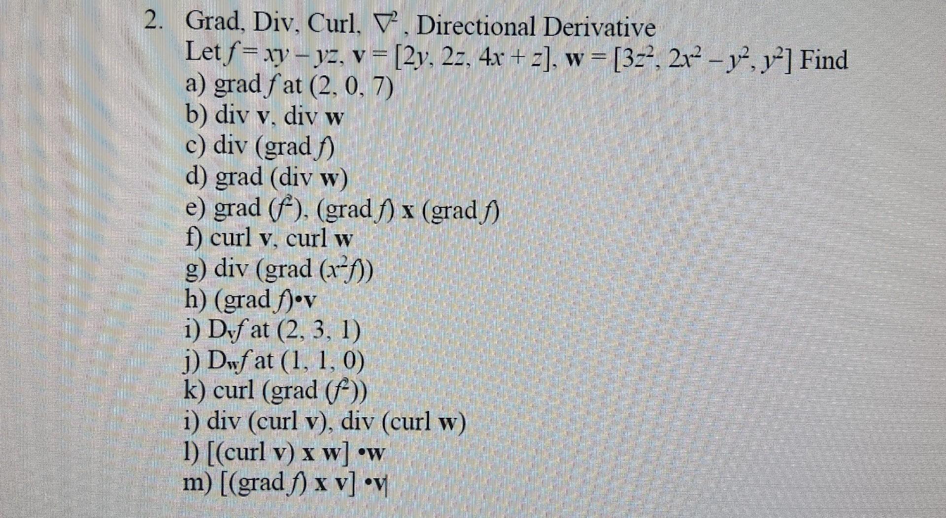 Solved 2. Grad, Div, Curl, ∇2, Directional Derivative Let | Chegg.com