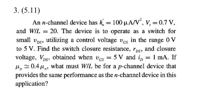 Solved An n-channel device has kn′=100μA/V2,Vt=0.7 V, and | Chegg.com
