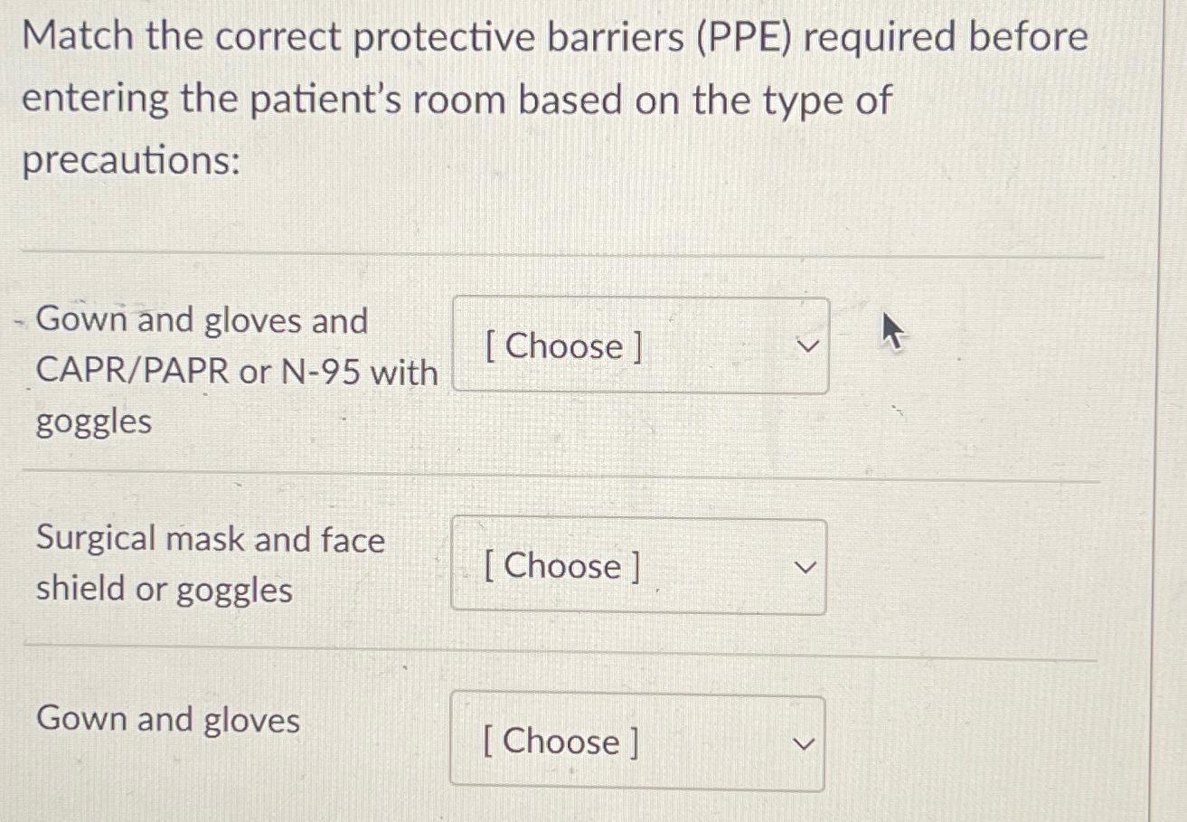Solved Match the correct protective barriers (PPE) ﻿required | Chegg.com