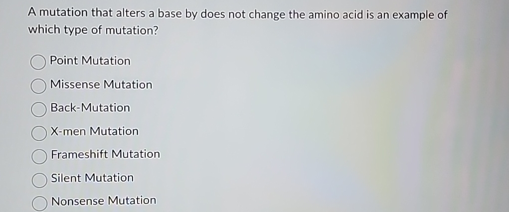 Solved A mutation that alters a base by does not change the | Chegg.com