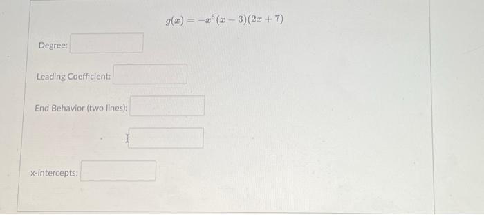 Solved Degree: Leading Coefficient: End Behavior (two | Chegg.com