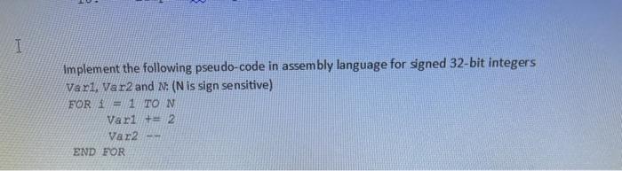 I Implement the following pseudo-code in assembly | Chegg.com