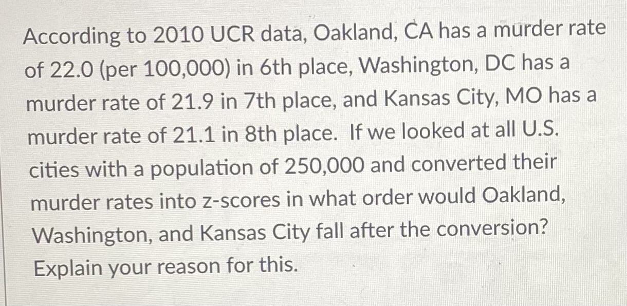 Solved According to 2010 ﻿UCR data, Oakland, CA has a murder | Chegg.com