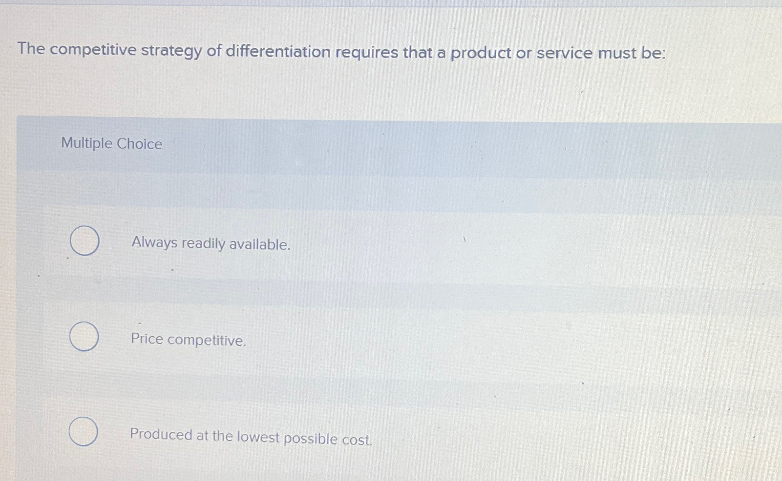 Solved The competitive strategy of differentiation requires | Chegg.com