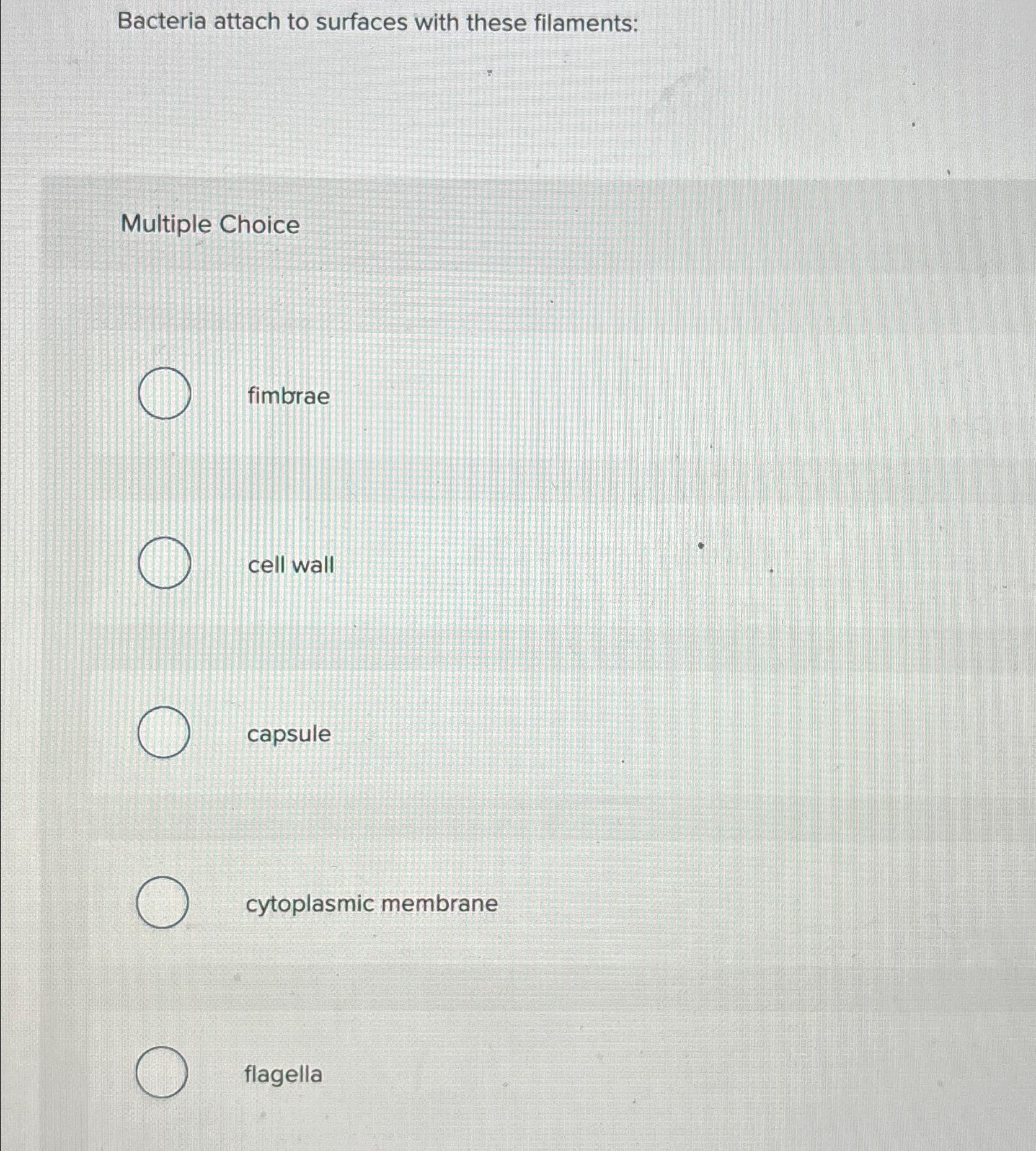 Solved Bacteria attach to surfaces with these | Chegg.com