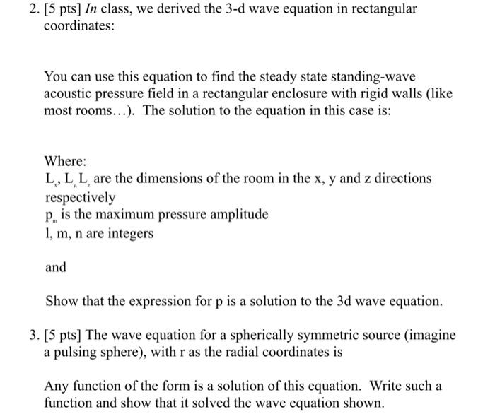 Solved 2 [5 Pts] In Class We Derived The 3−d Wave Equation