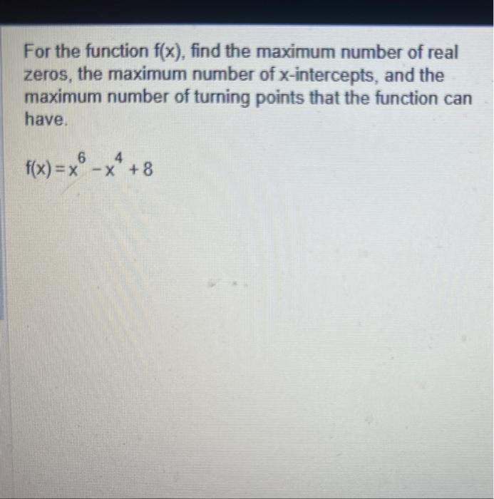 Solved For the function f(x), find the maximum number of | Chegg.com