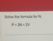 Solved Solve the formula for N.P=2N+2N | Chegg.com