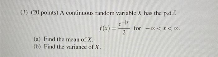 Solved (3) ( 20 points) A continuous random variable X has | Chegg.com