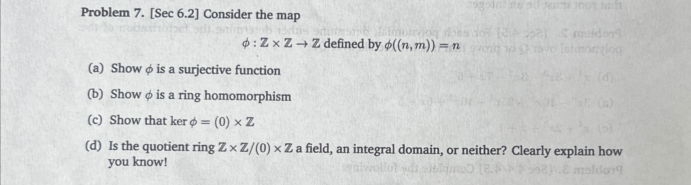 Solved 7] ﻿Consider the mapφ:Z×Z→Z ﻿defined by φ((n,m))=n(a) | Chegg.com