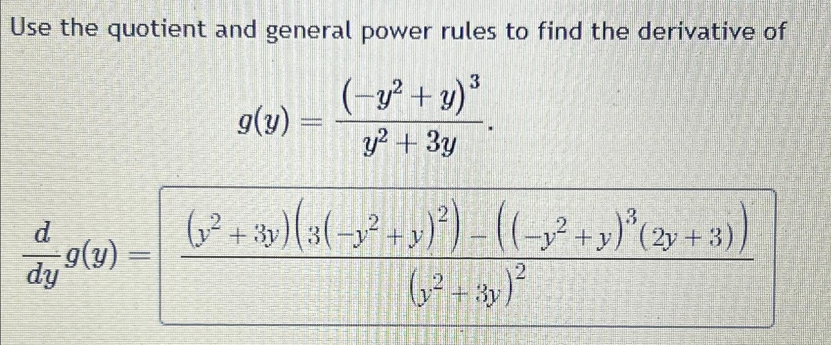 Solved Use the quotient and general power rules to find the | Chegg.com