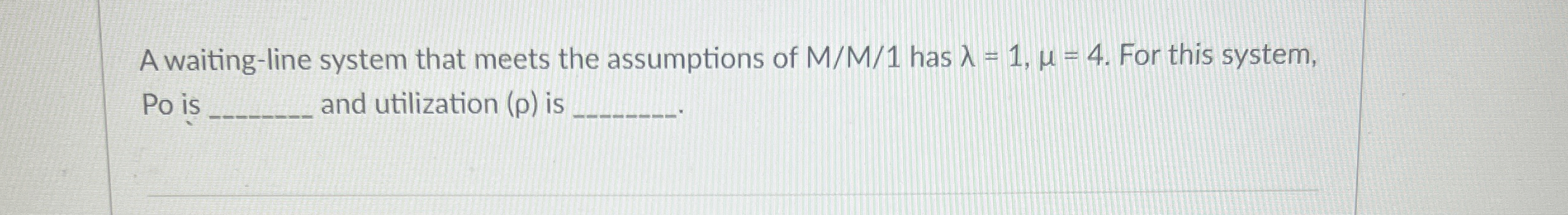Solved A waiting-line system that meets the assumptions of | Chegg.com