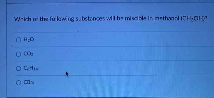 Solved Which of the following substances will be miscible in | Chegg.com
