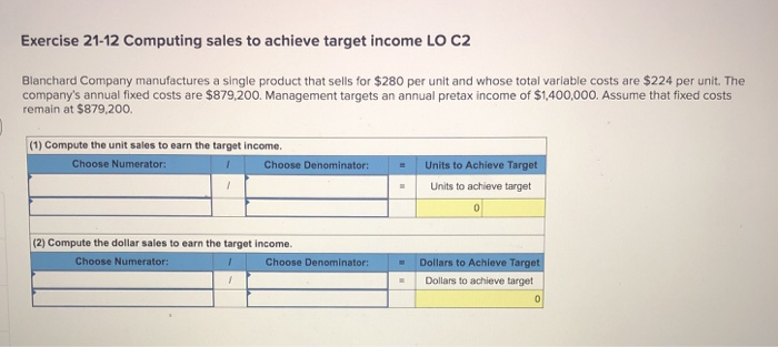 Solved Exercise 21-12 Computing sales to achieve target | Chegg.com Solved Exercise 21-12 Computing sales to achieve target | Chegg.com