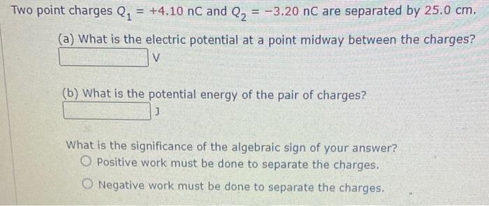 Solved vo point charges Q1=+4.10nC and Q2=−3.20nC are | Chegg.com