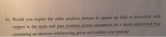 Solved b) Would you expect the ortho position protons to | Chegg.com