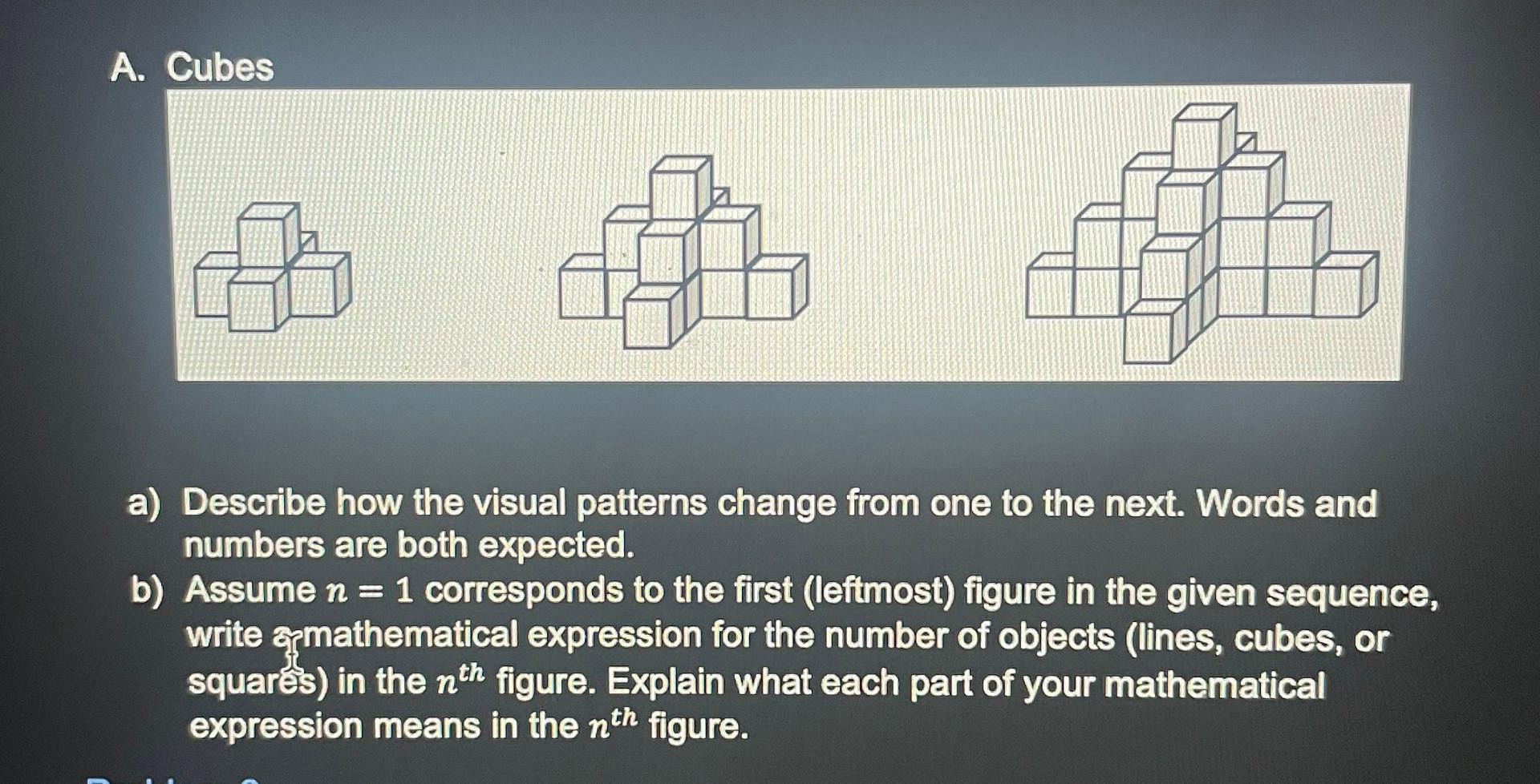 Solved A. Cubes a) Describe how the visual patterns change | Chegg.com