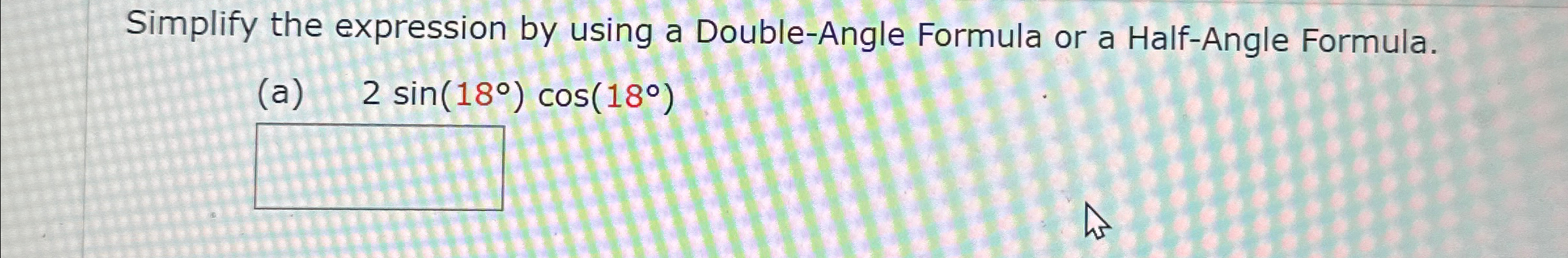 Solved Simplify the expression by using a Double-Angle | Chegg.com