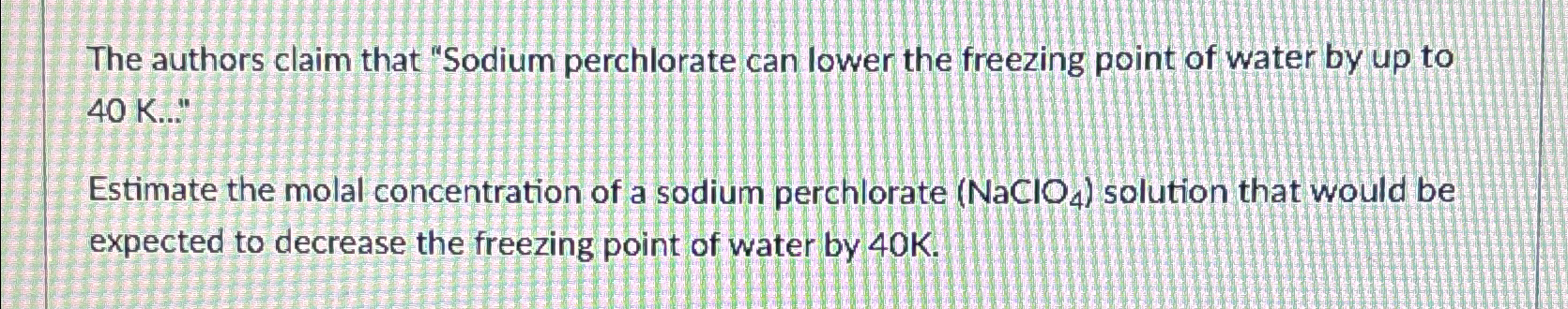 Solved The authors claim that "Sodium perchlorate can lower | Chegg.com