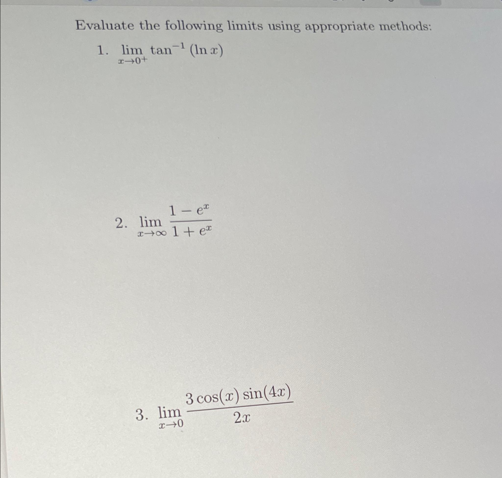 Solved Evaluate the following limits using appropriate | Chegg.com