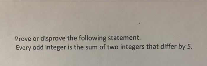 Solved Prove or disprove the following statement. Every odd | Chegg.com