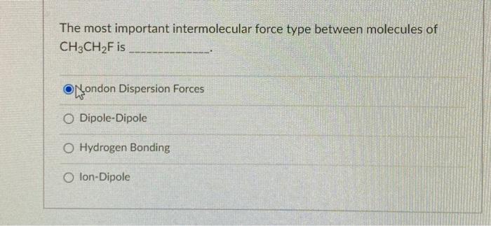 Solved The most important intermolecular force type between | Chegg.com
