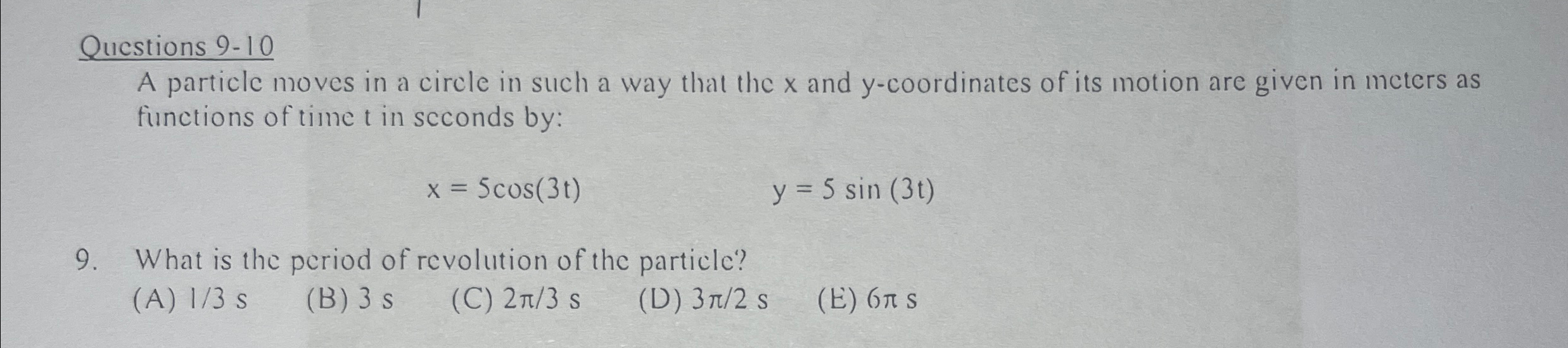 Solved Qucstions 9-10A particle moves in a circle in such a | Chegg.com