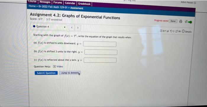 Solved Starting with the graph of f(z)=7x, write the | Chegg.com