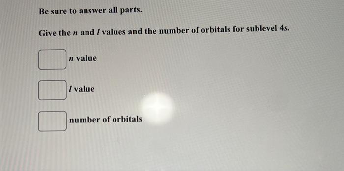 Solved Be sure to answer all parts. Give the n and l values | Chegg.com