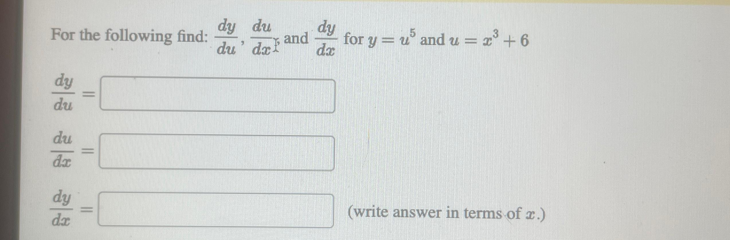 Solved For the following find: dydu,dudx, ﻿and dydx ﻿for | Chegg.com