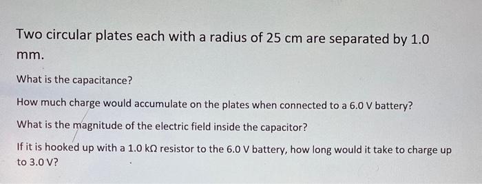 Solved Two circular plates each with a radius of 25 cm are | Chegg.com