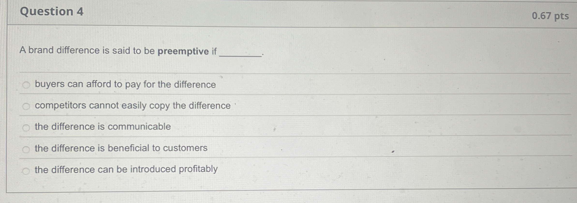 Solved Question 4A brand difference is said to be preemptive | Chegg.com