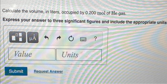 Solved Calculate the volume, in liters, occupied by 0.200 | Chegg.com