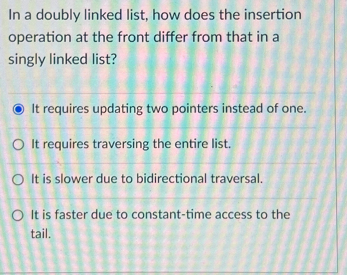 Solved In a doubly linked list, how does the insertion | Chegg.com Solved In a doubly linked list, how does the insertion | Chegg.com