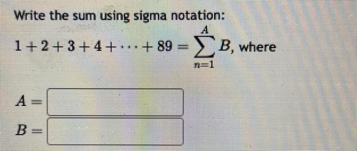 Solved Write the sum using sigma notation: | Chegg.com