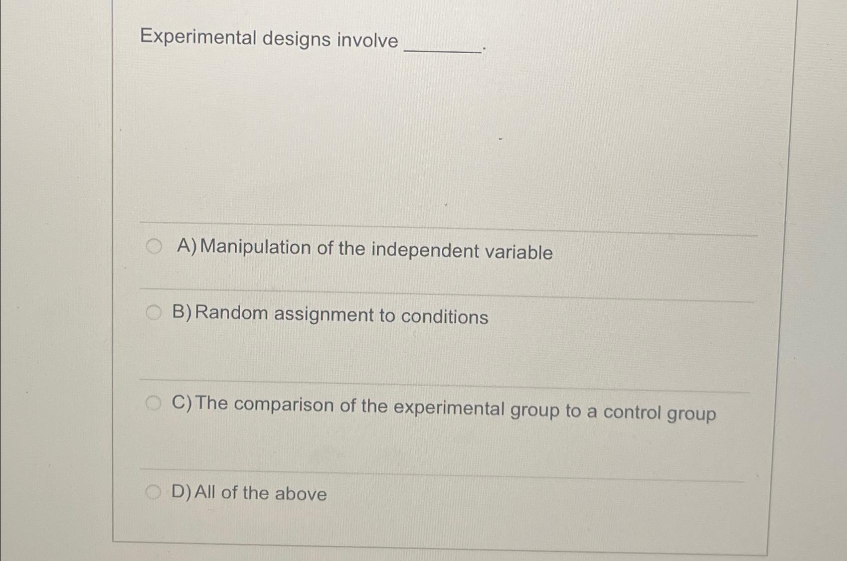 Solved Experimental designs involveA) ﻿Manipulation of the | Chegg.com