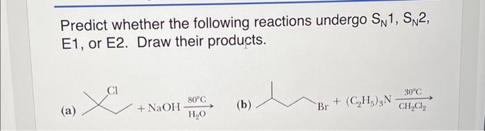 Solved Predict whether the following reactions undergo SN1, | Chegg.com