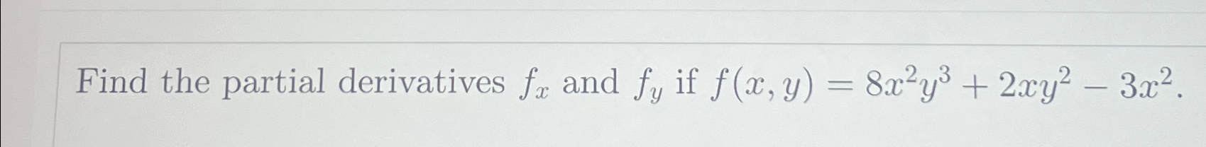 Solved Find the partial derivatives fx ﻿and fy ﻿if | Chegg.com