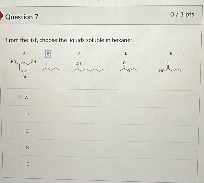 Solved From the list, choose the liquids soluble in hexane: | Chegg.com