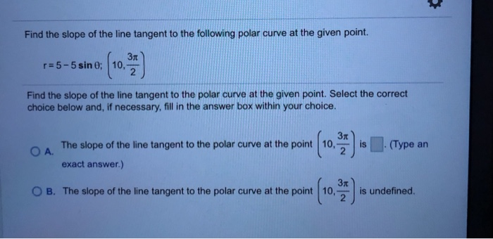Solved Find the slope of the line tangent to the following | Chegg.com
