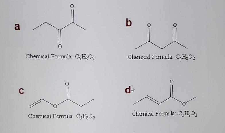 Solved Зн Зн 2н b a 0 Chemical Formula: CsH:02 Chemical | Chegg.com