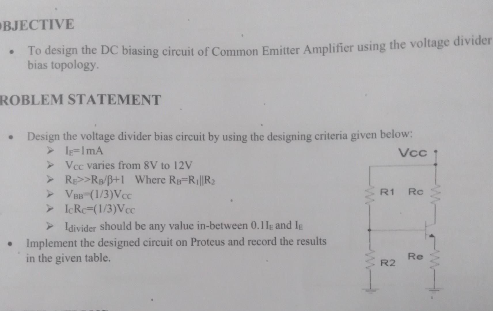 Solved BJECTIVE To design the DC biasing circuit of Common | Chegg.com Solved BJECTIVE To design the DC biasing circuit of Common | Chegg.com