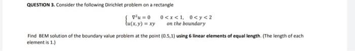 QUESTION 3. Consider the following Dirichlet problem | Chegg.com