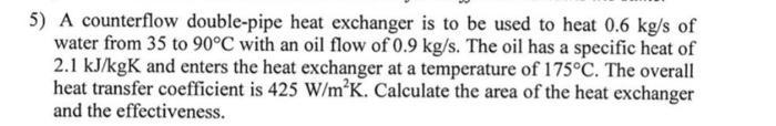 Solved A counterflow double-pipe heat exchanger is to be | Chegg.com