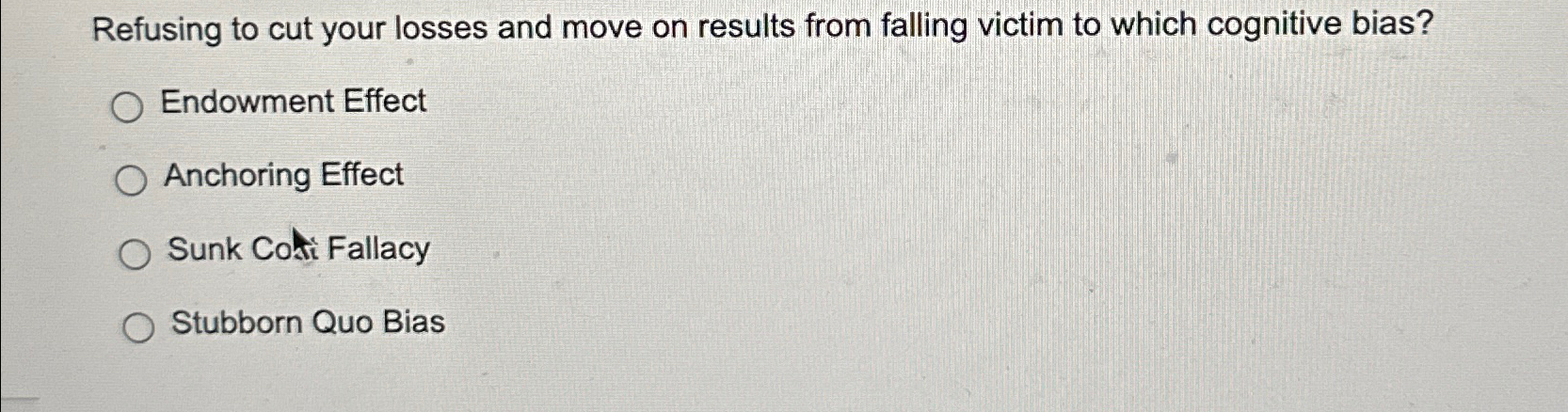 Solved Refusing to cut your losses and move on results from | Chegg.com