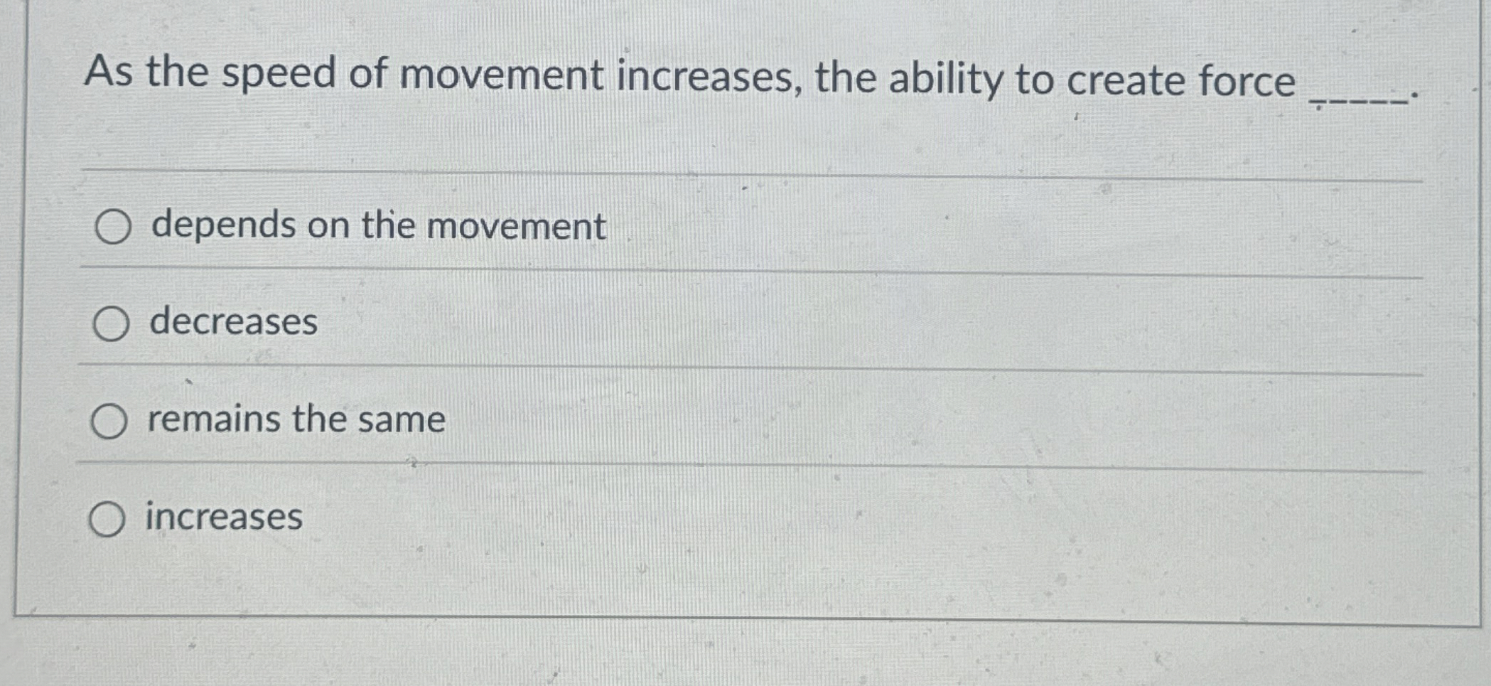 Solved As the speed of movement increases, the ability to | Chegg.com