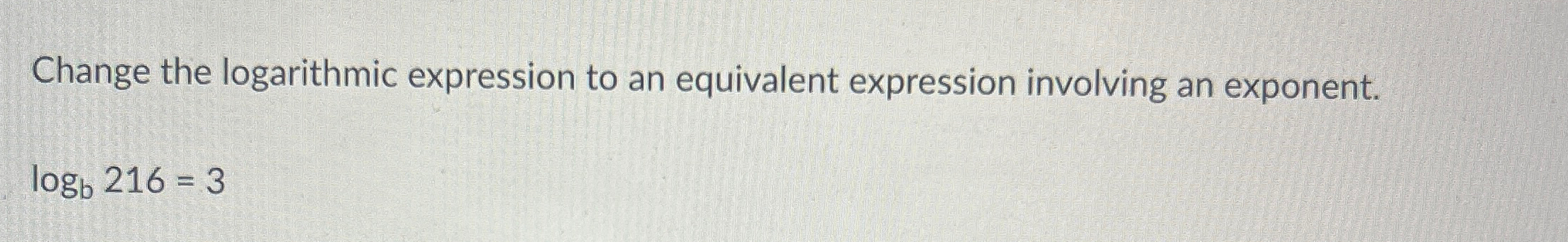 Solved Change the logarithmic expression to an equivalent | Chegg.com