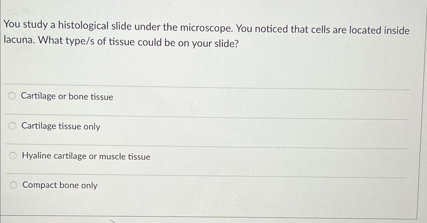 Solved You study a histological slide under the microscope. | Chegg.com