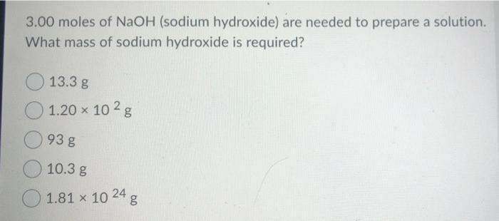 Solved 3.00 moles of NaOH (sodium hydroxide) are needed to | Chegg.com